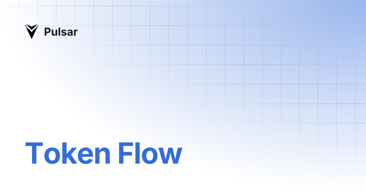 Token Flow | Pulsar