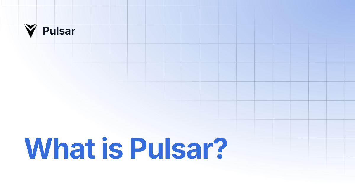 What is Pulsar? | Pulsar